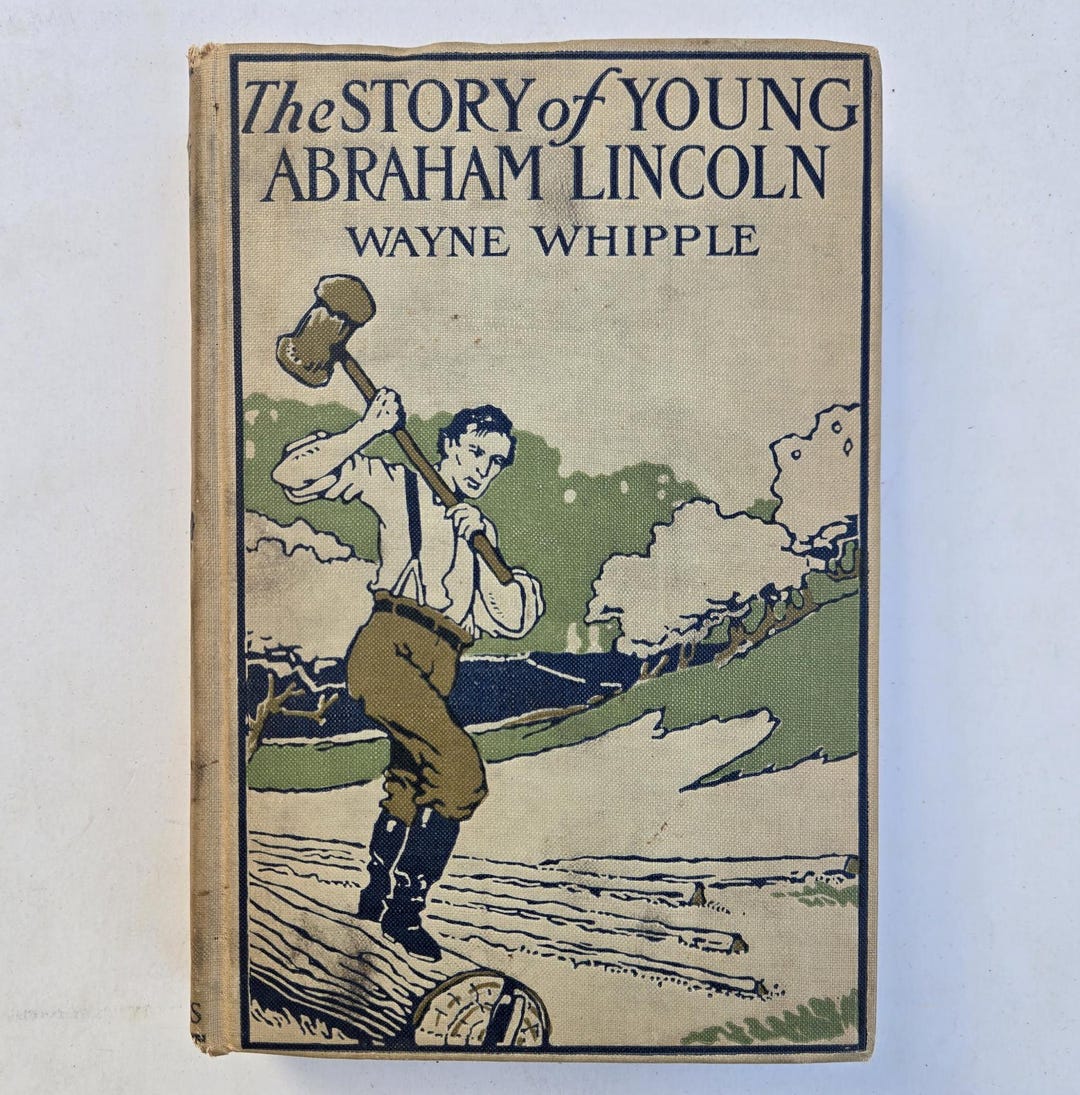 The Story of Young Abraham Lincoln by Wayne Whipple 1918 Henry Altemus ...