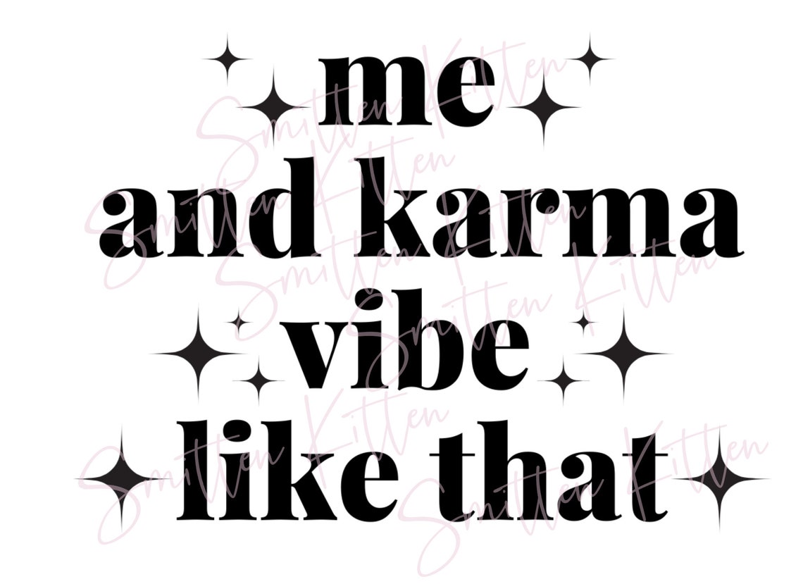 Taylor Inspired - Me and Karma Vibe Like That - PNG SVG File -karma Era ...