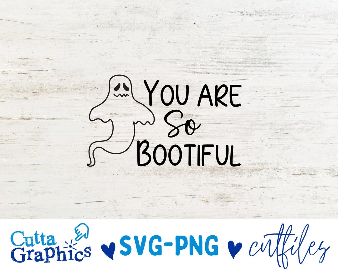 Your Are so Bootiful SVG, Halloween SVG, Witch Svg, Ghost, Witch Shirt ...