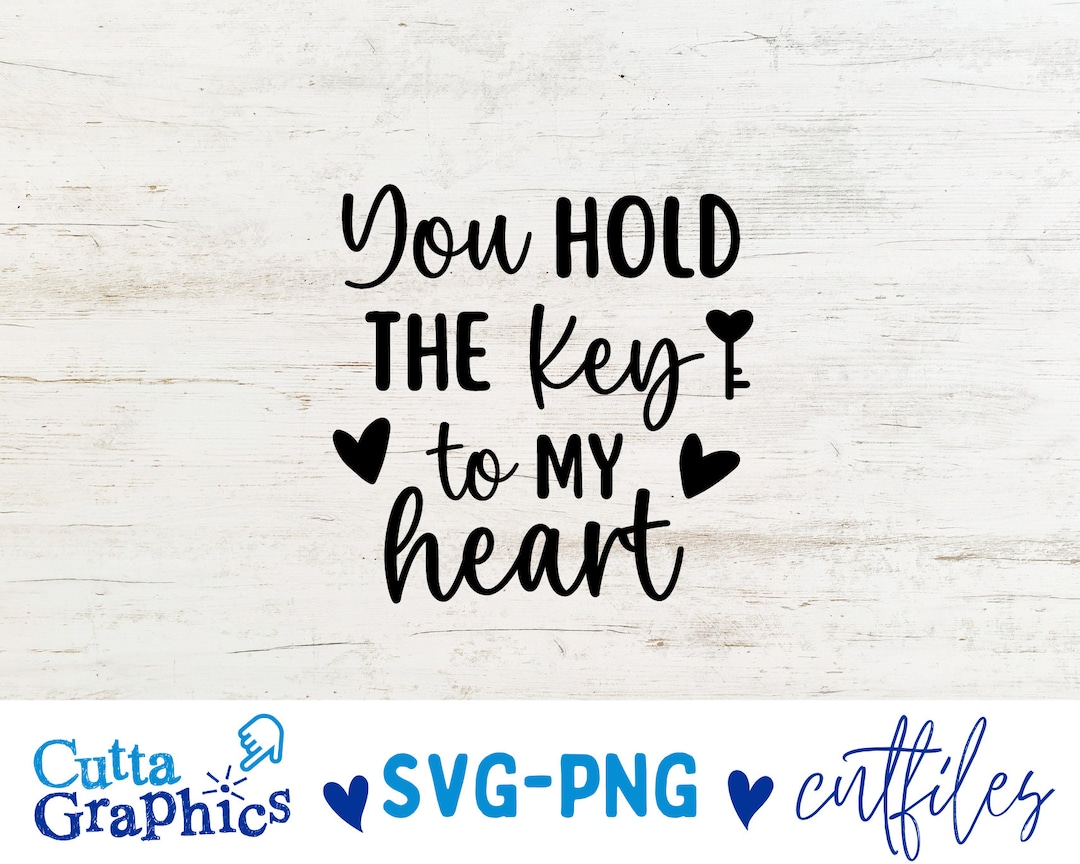 You Hold the Key to My Heart SVG | First Valentines Day, Wedding, Baby ...