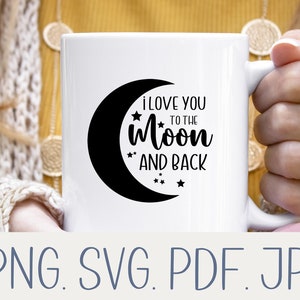 I Love You to the Moon and Back SVG: Valentines Day, Baby Nursery ...