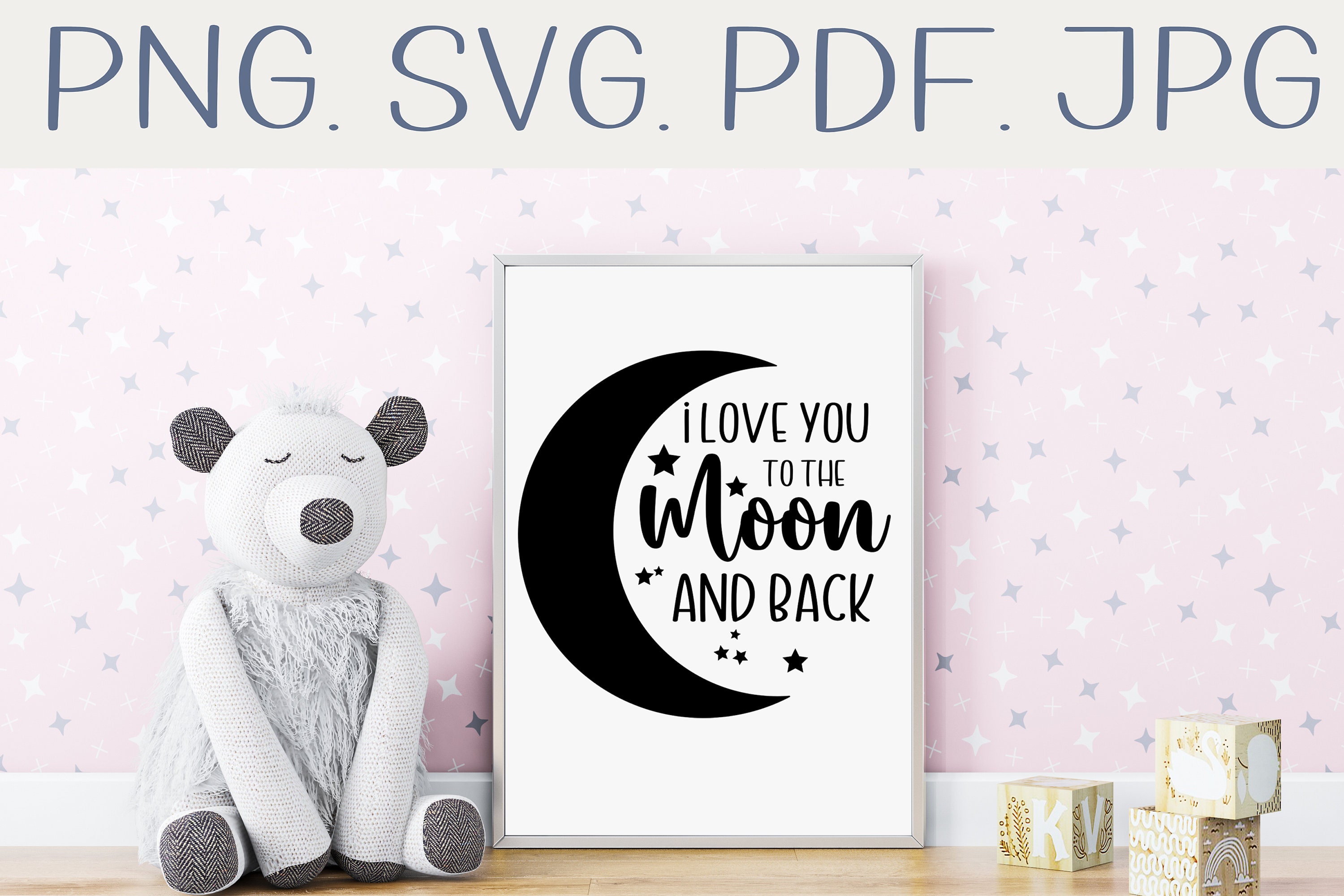 I Love You to the Moon and Back SVG: Valentines Day, Baby Nursery ...