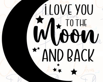 I Love You to the Moon and Back | Clip Art SVG Cut File | Includes Svg ...