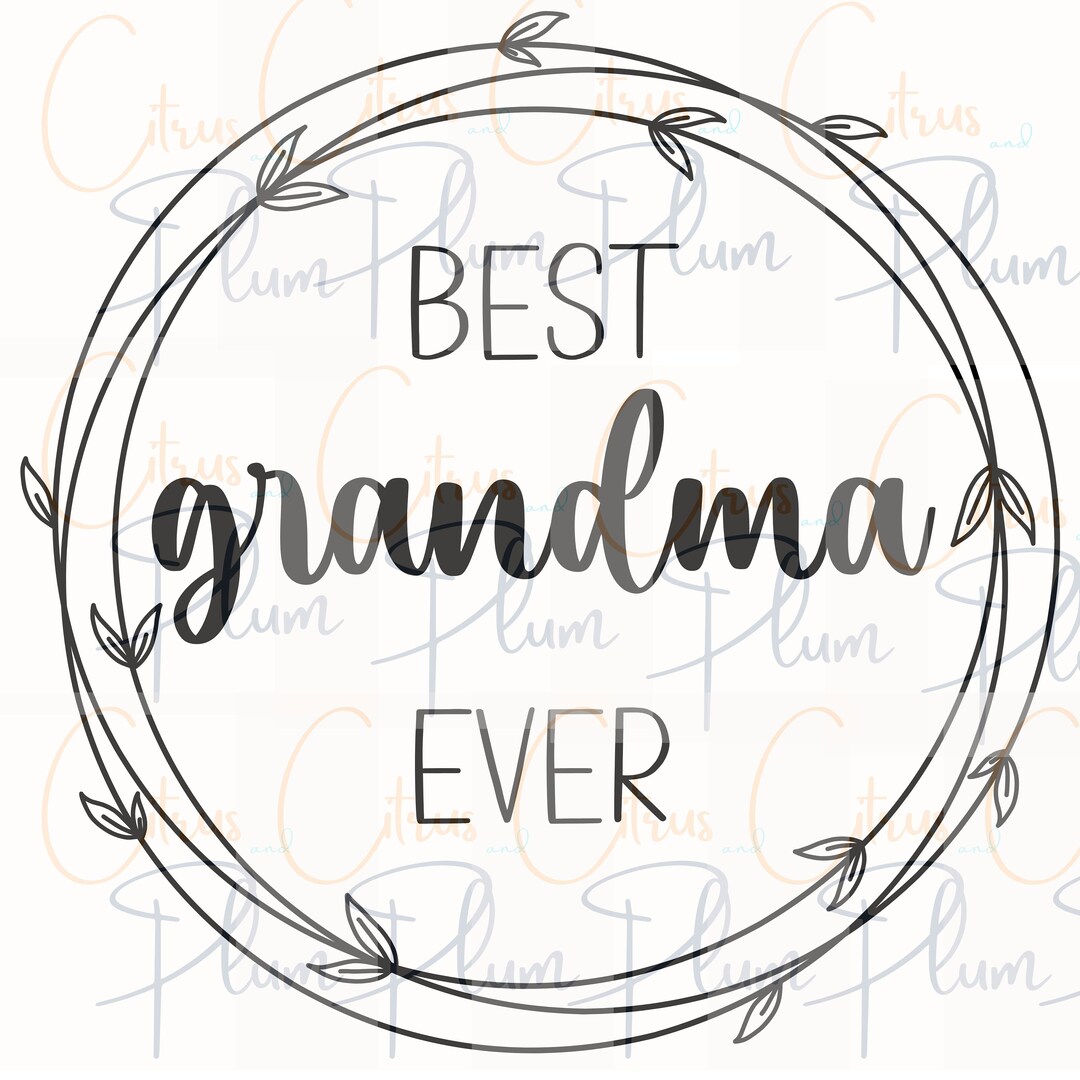 Best Grandma Ever Svg Png Jpg Pdf Best Grandma Svg - Etsy