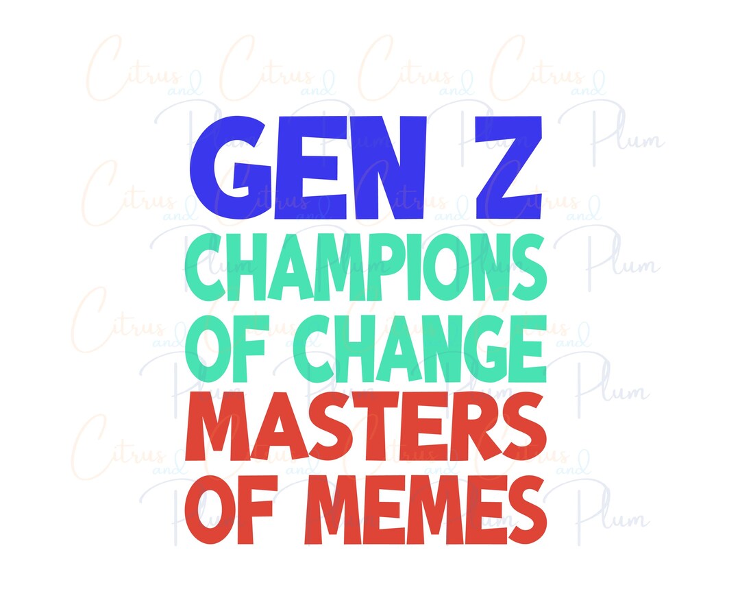 Gen Z Champions of Change, Masters of Memes - Graphic Design (digital ...