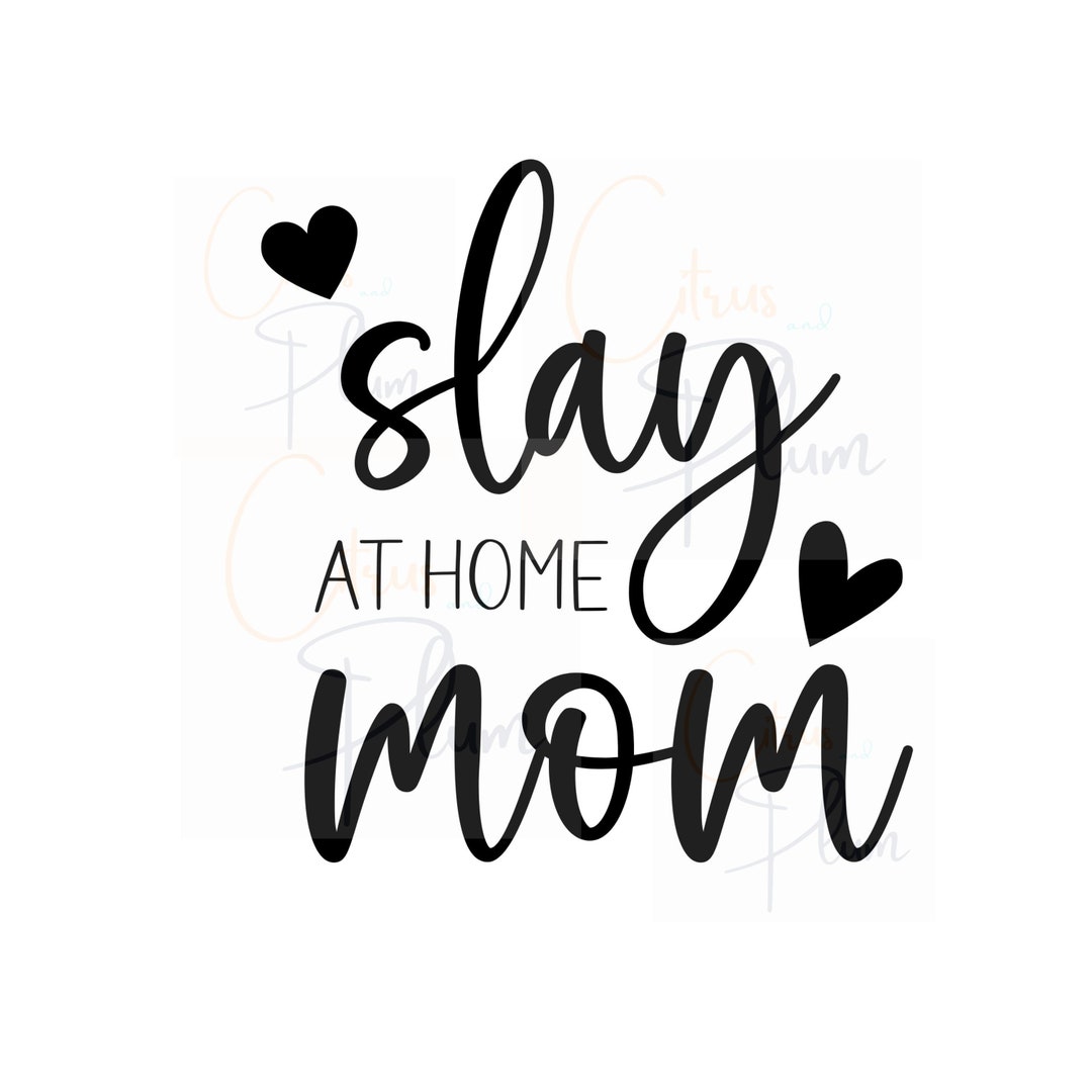 Slay at Home Mom Svg, Png, Pdf, Jpg Mothers Day SVG Mothers Day ...