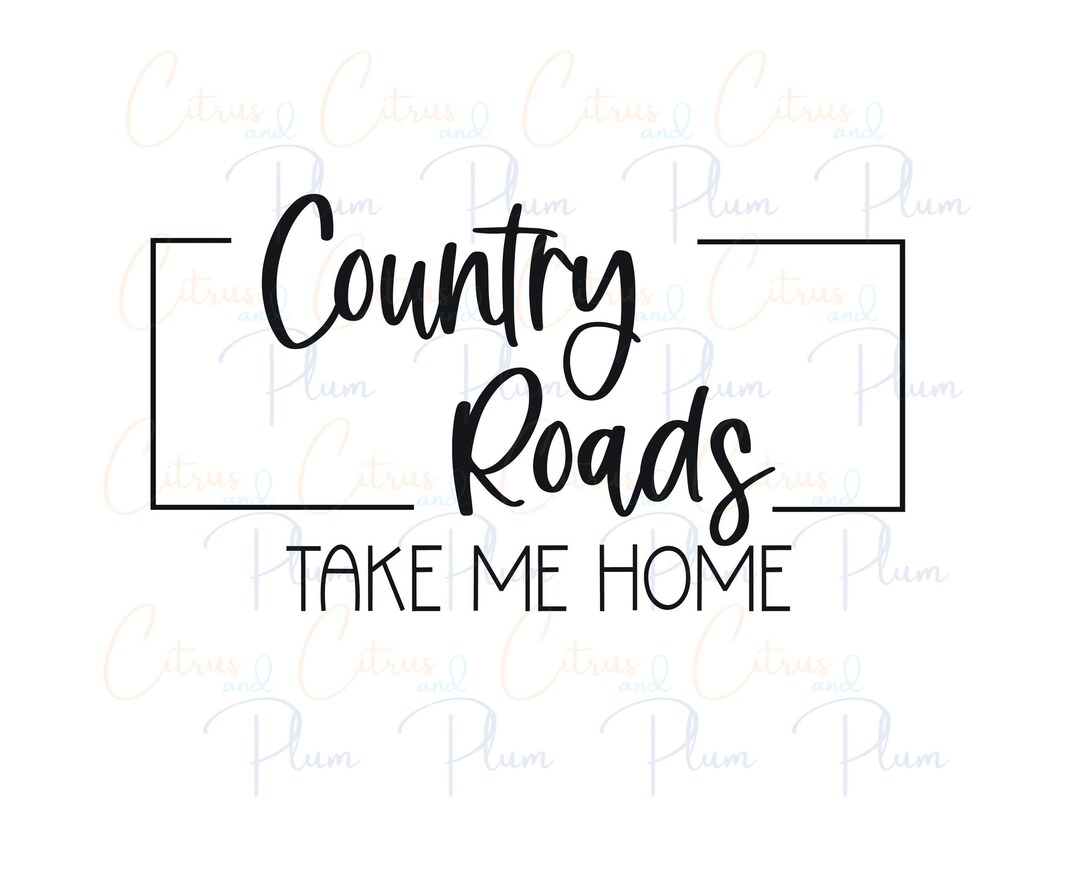 Country Life SVG - Country Roads Take Me Home - Etsy