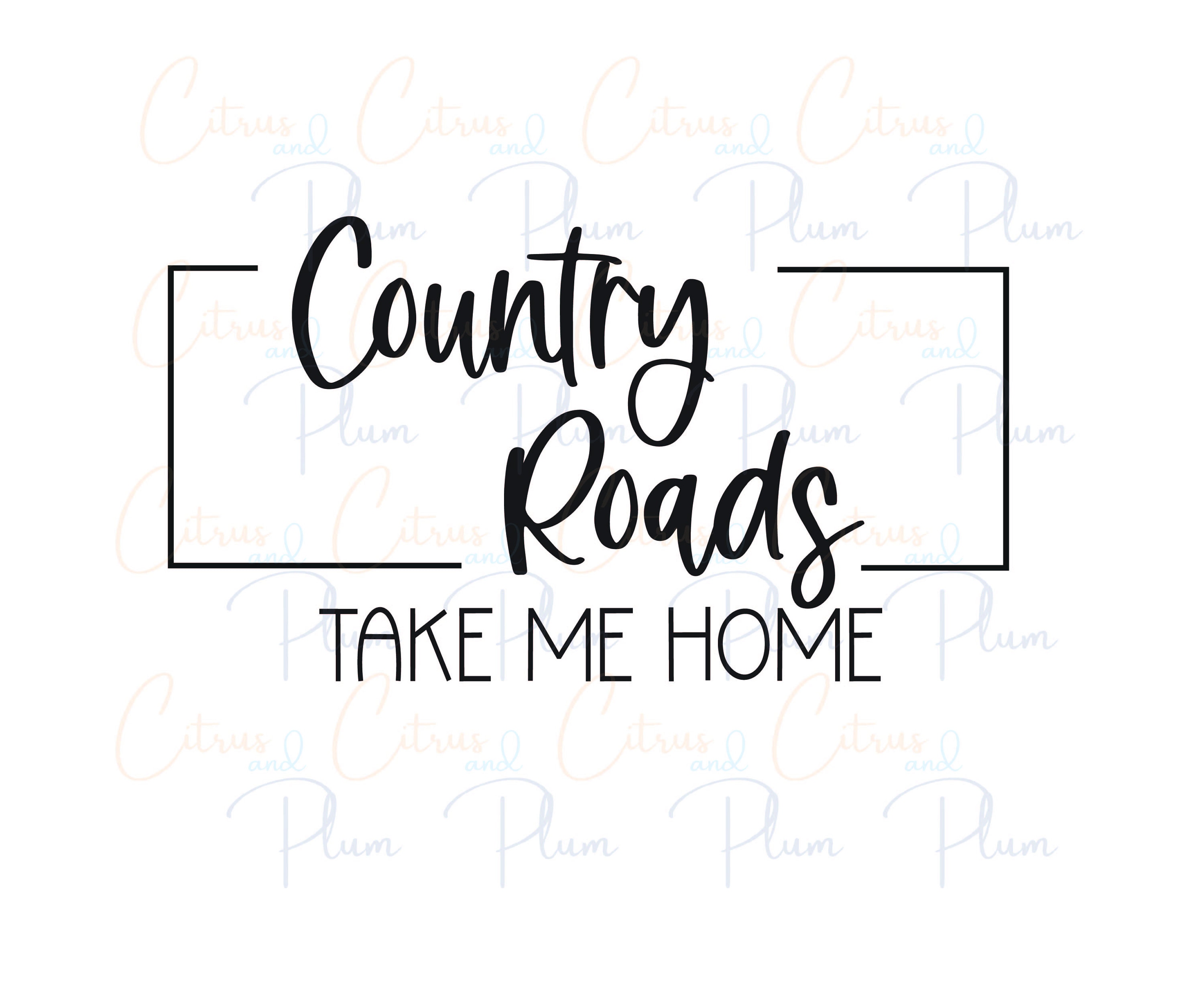 Country Life SVG Country Roads Take Me Home - Etsy