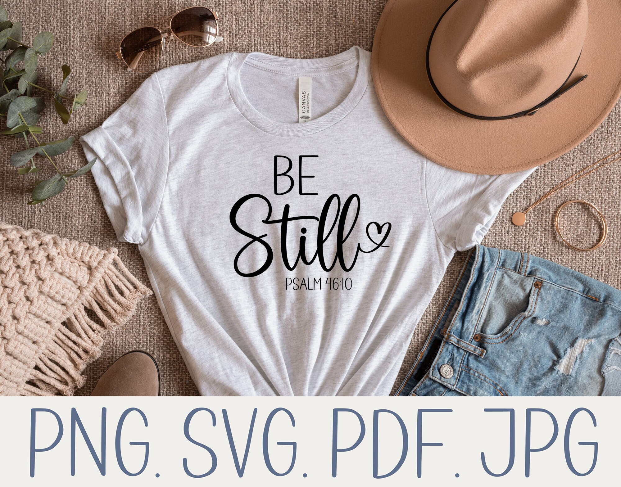 Be Still and Know Svg Png Jpg Pdf Be Still Svg Bible Verse Svg Faith ...