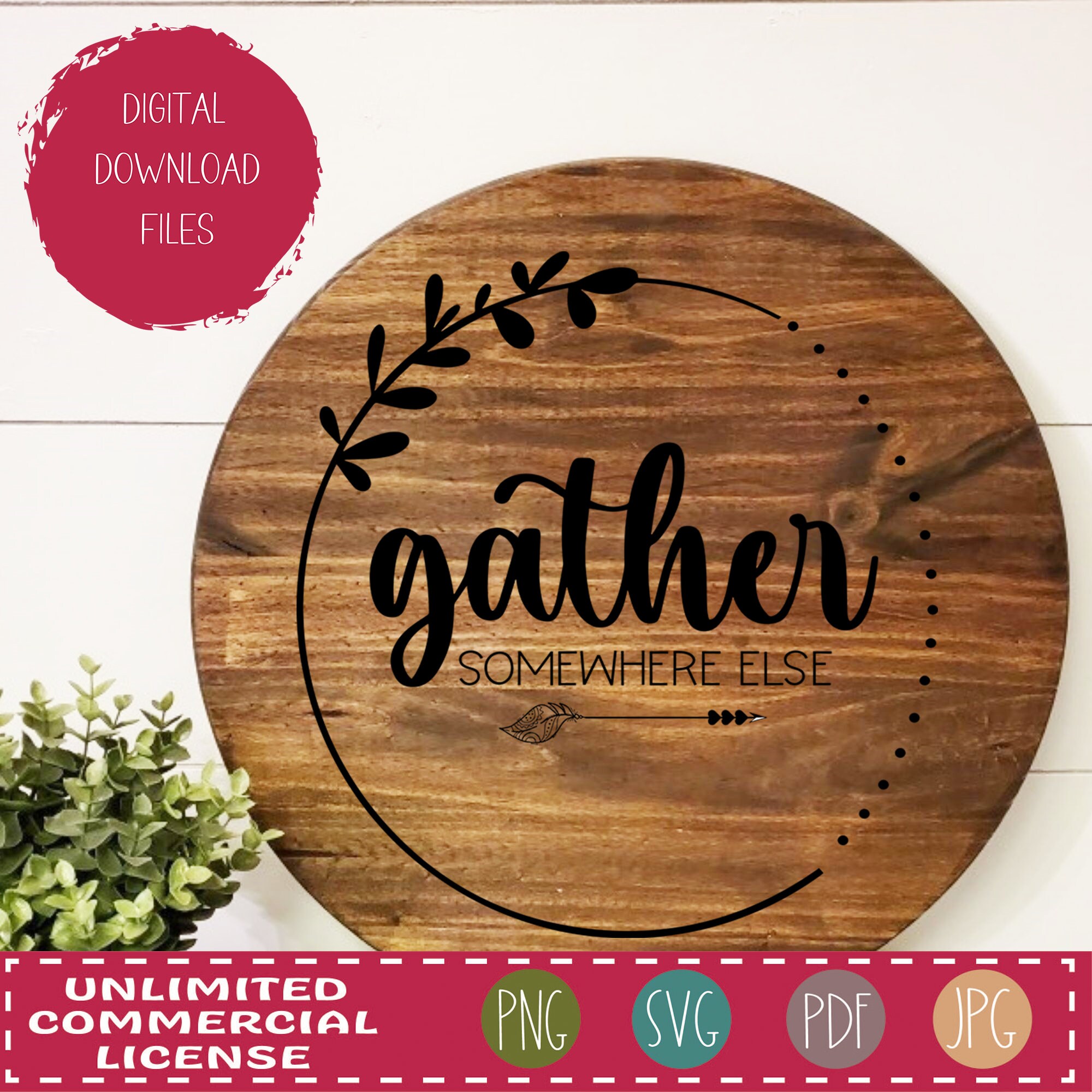 Gather Somewhere Else Svg Png Pdf Jpg Kitchen Sign Svg Gather Svg ...