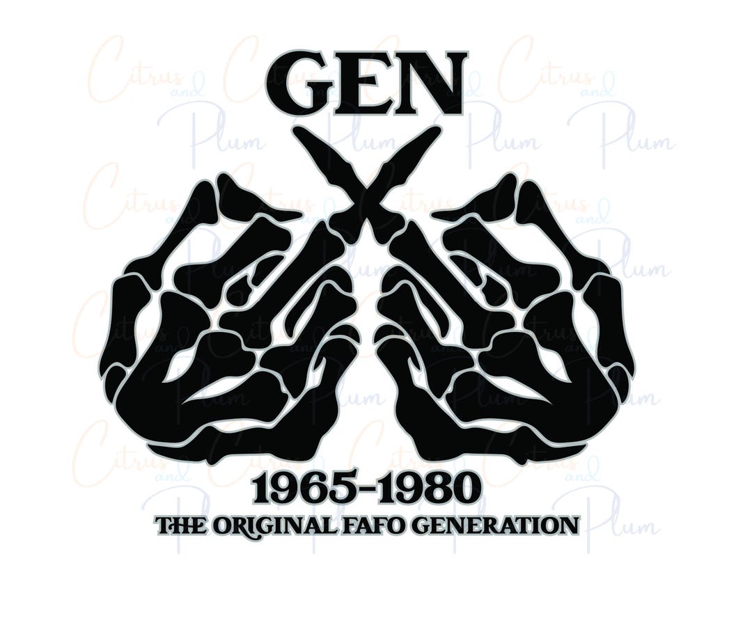 Generation X PNG, SVG Digital Download - Skeleton Hands, Original FAFO Design, Retro Gen X ...