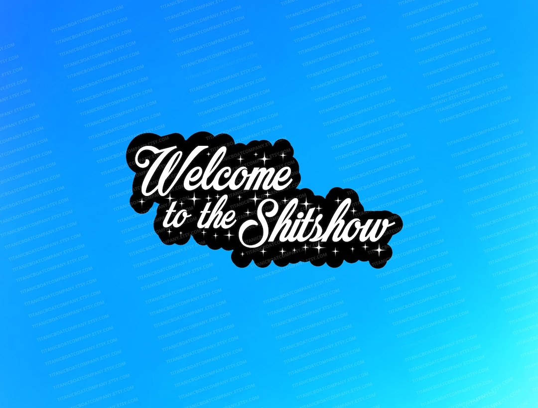 Welcome to the Shit Show Funny Sticker Vinyl Sticker Hydro - Etsy