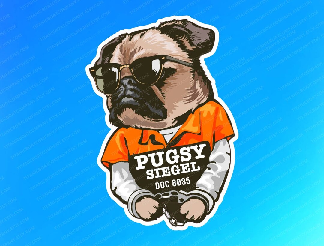 Pugsy Siegel Pug Sticker: Funny Prison Pug Art - Etsy