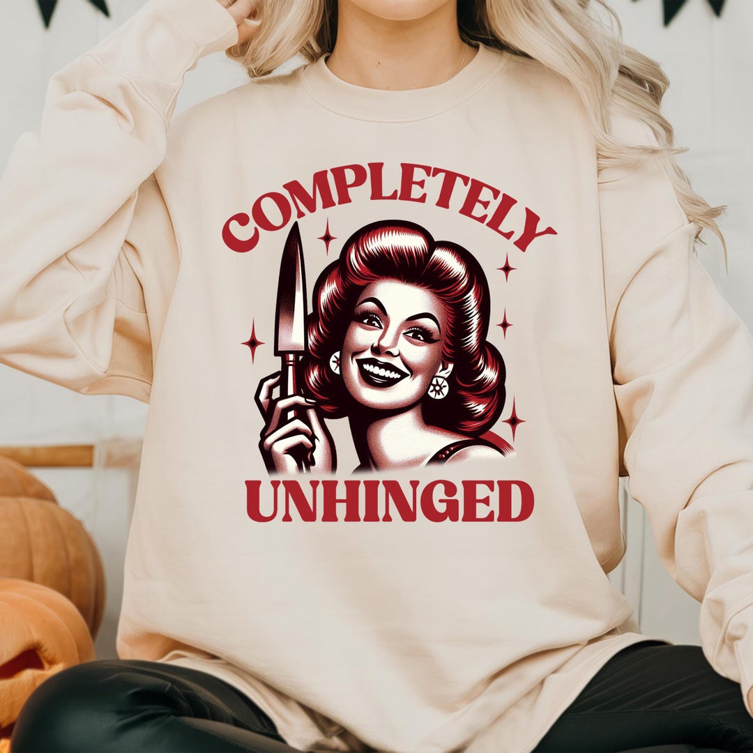 Completely Unhinged Shirt, Retro Woman Shirt, Retro Unhinged Girl Shirt ...