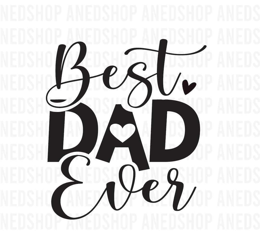 Best Dad Svg, Father Svg, Fathers Day Svg, Dad Shirt SVG, Best Daddy ...