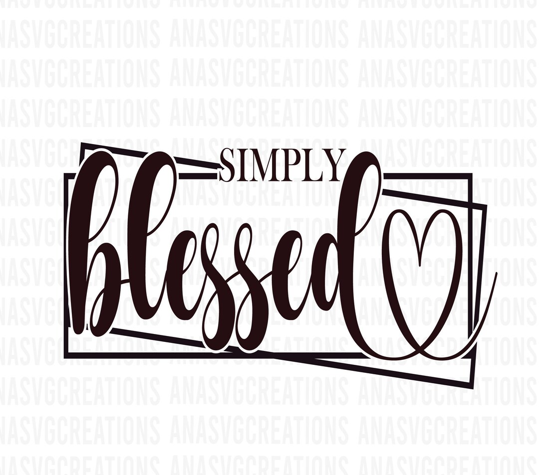 Blessed Svg Religious Svg Simply Blessed Svg Christian Svginspirational