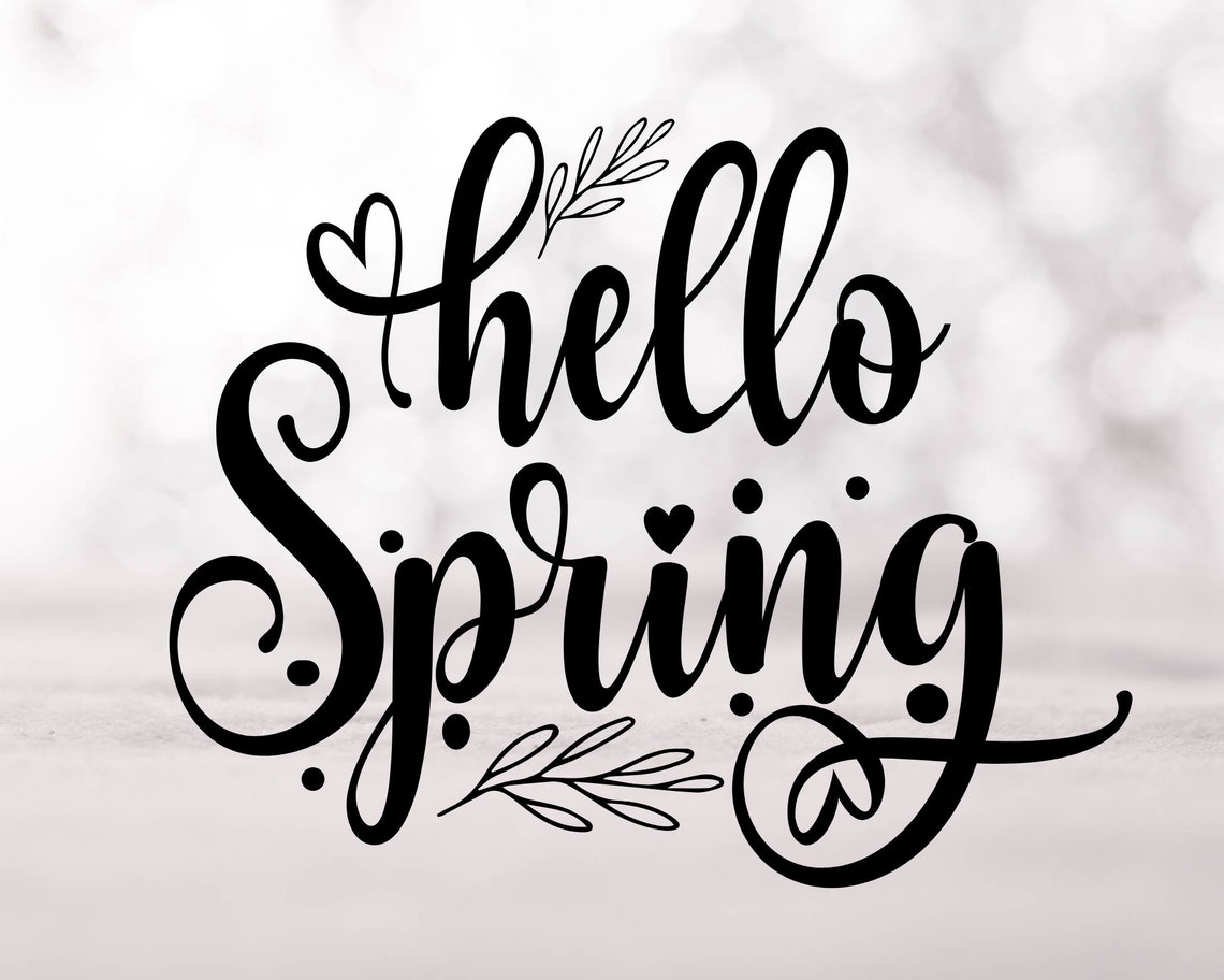 Hello Spring SVG. Spring SVG. Silhouette File Circuit File | Etsy