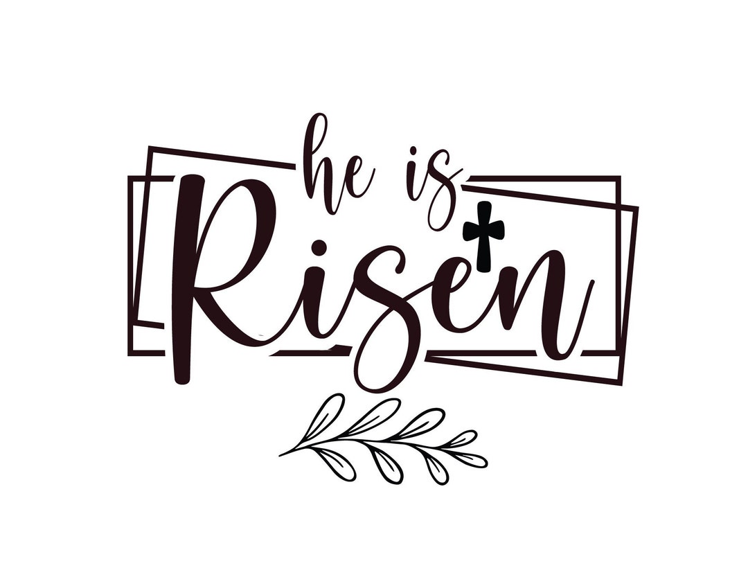 Easter Svg He is Risen PNG Easter Shirt SVG Easter Gifts Christian Gift ...