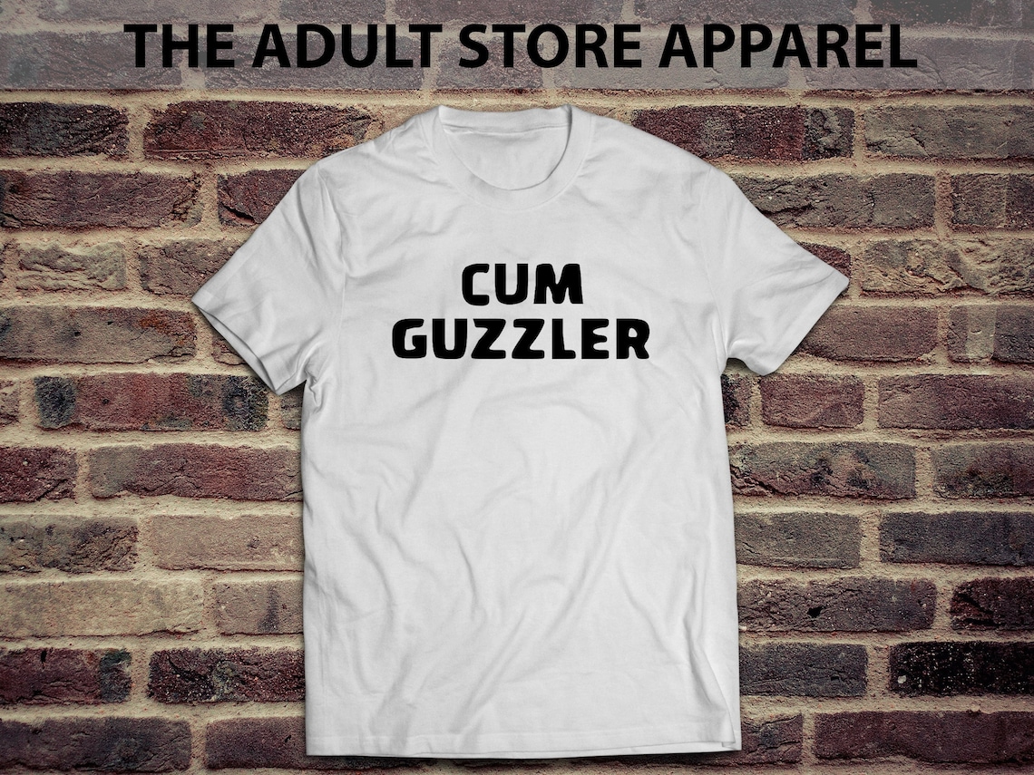 Cum Guzzler Gay Hookup Unisex T-shirt - Etsy