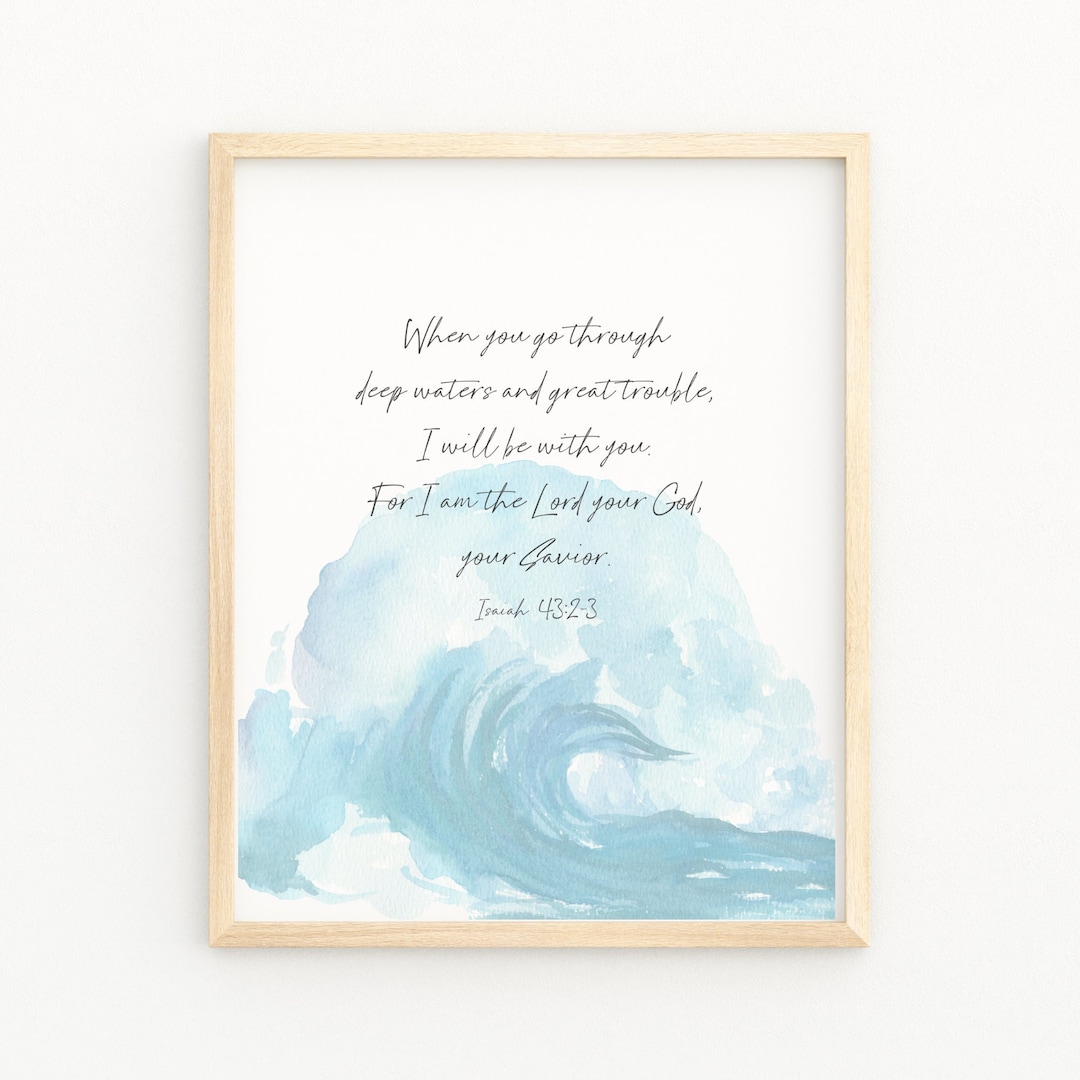 ISAIAH 43:2,3 Deep Waters Scripture Printable | Bible Verse Printable ...