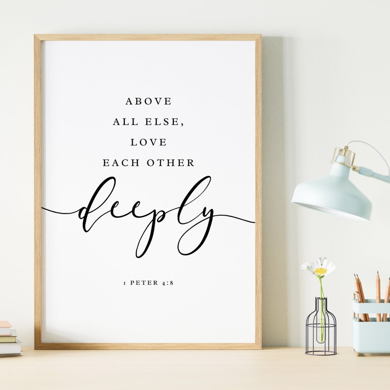 1 Peter 4:8 Above All Else Love Each Other Deeply | Modern Scripture ...