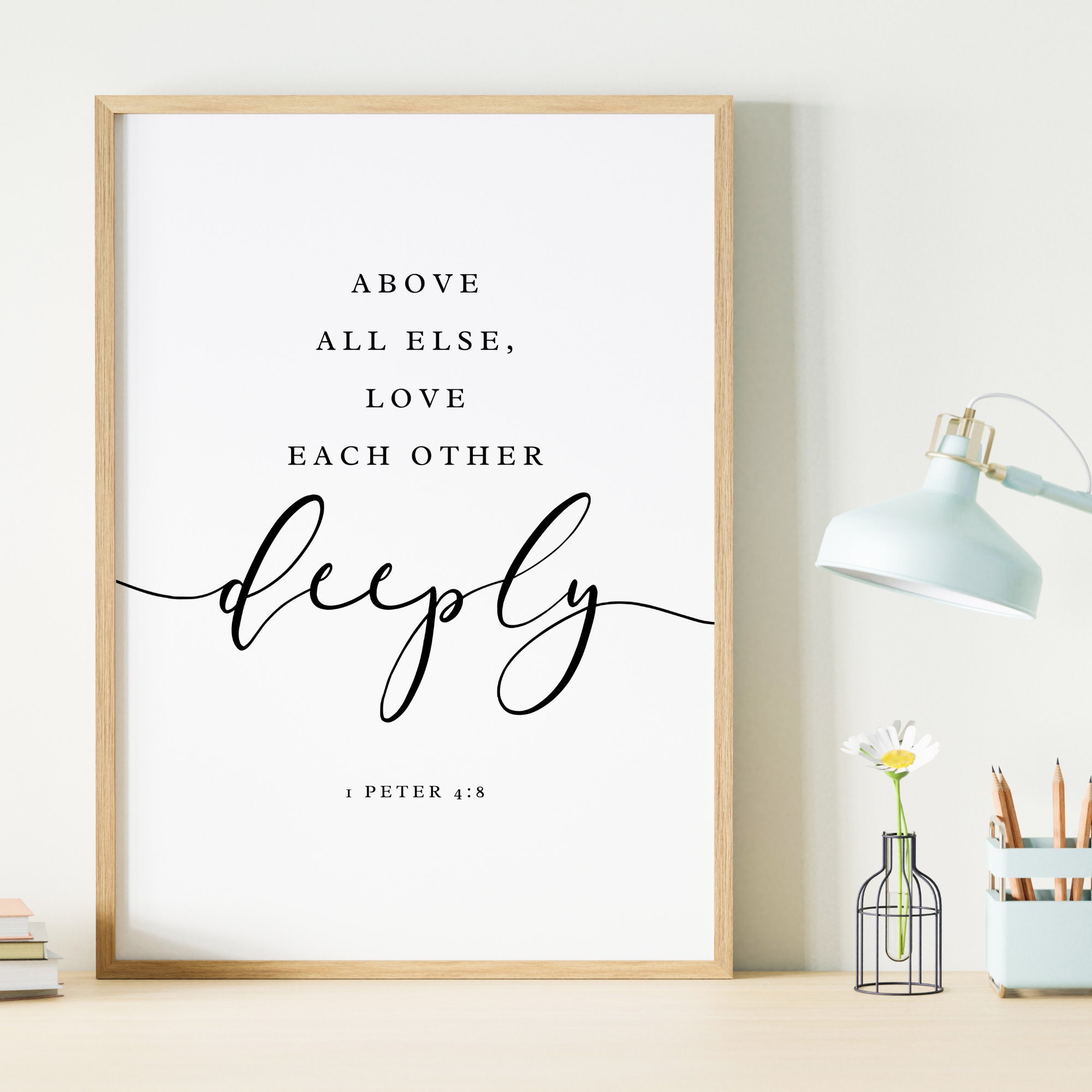 1 Peter 4:8 Above All Else Love Each Other Deeply | Modern Scripture ...