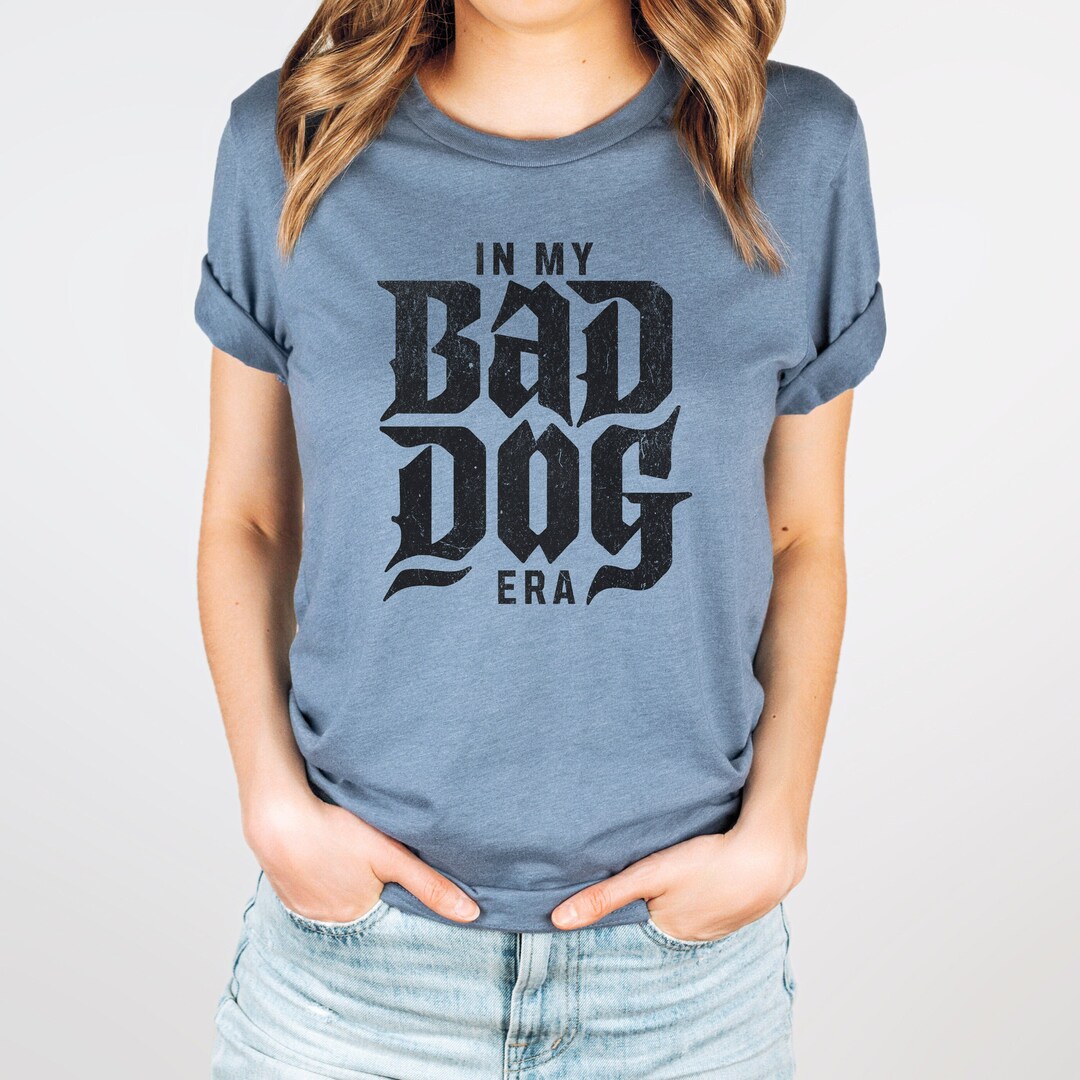 Bad Dog Shirt, in My Bad Dog Era Tshirt, Badass Dog Mom Graphic Tee ...