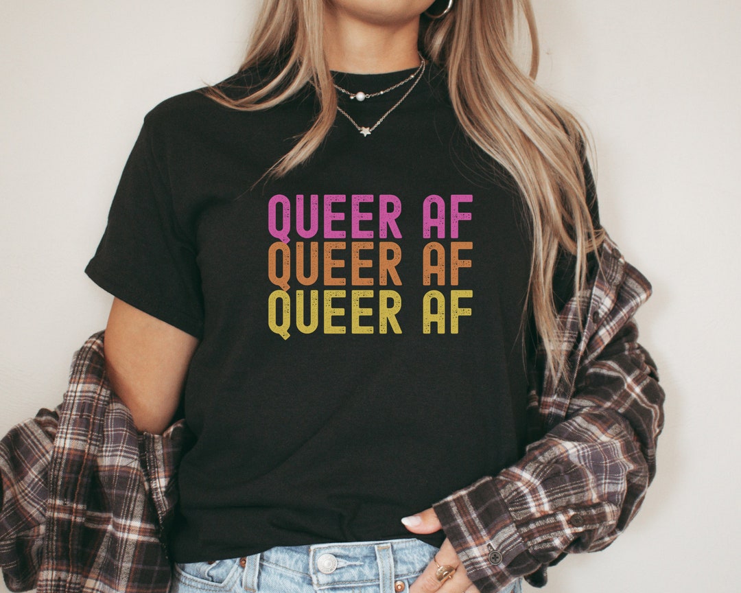 Queer Shirt, Queer AF Shirt, Lesbian Tshirt - Etsy