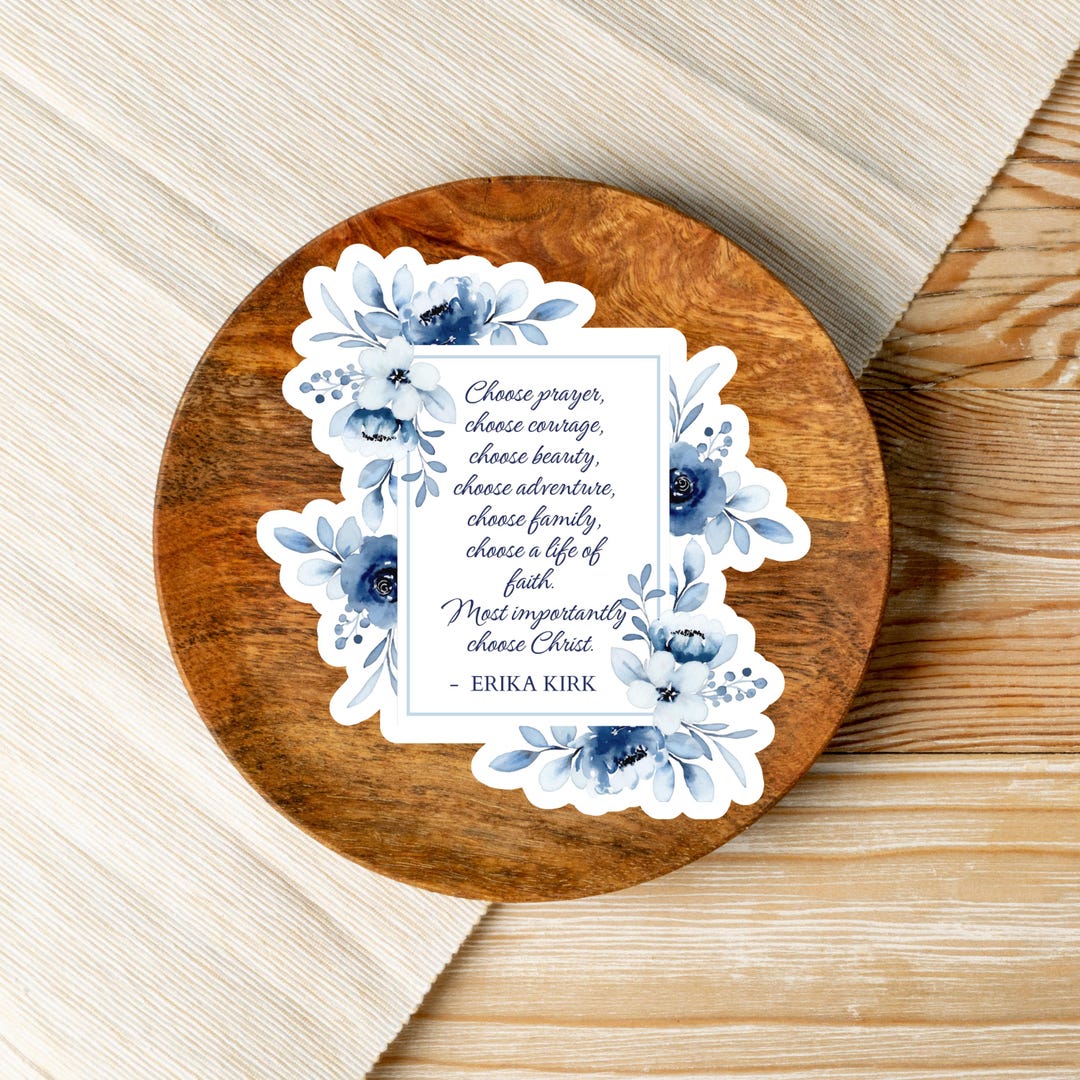 Erika Kirk Christian Quote Blue Floral Sticker Conservative Choose ...