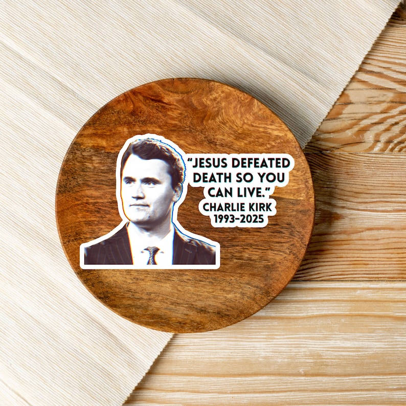 Charlie Kirk Christian Faith Quote Sticker Jesus Defeated Death Vinyl ...