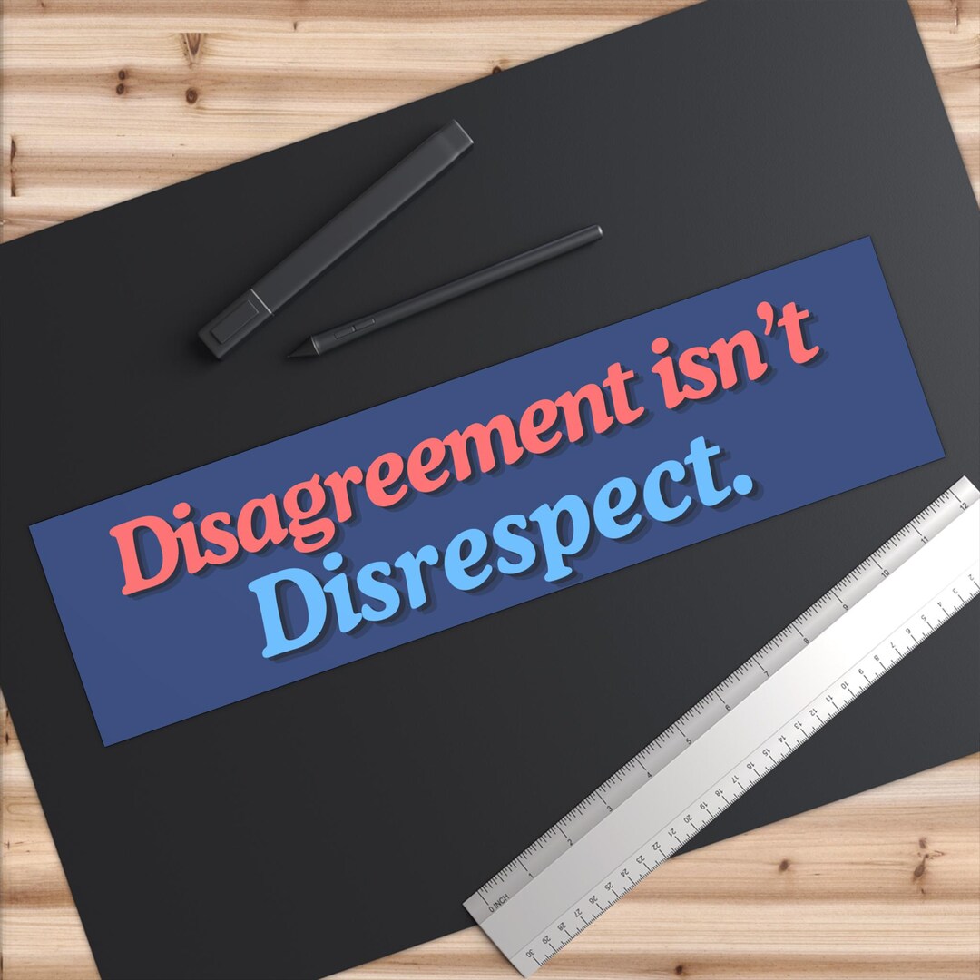Unity Respect Disagreement Isn't Disrespect Bumper Stickers - Etsy