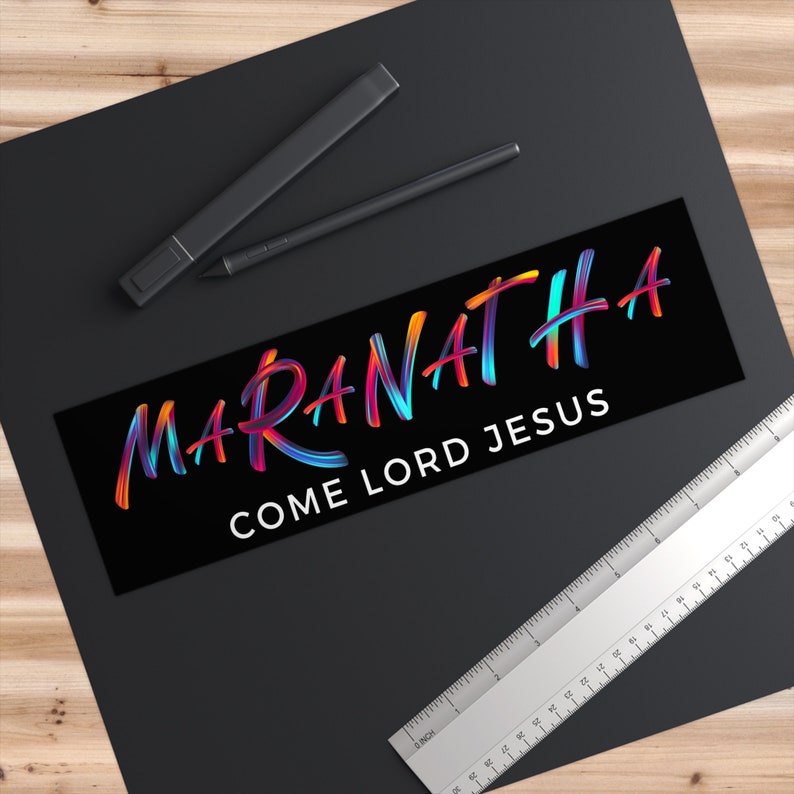 Maranatha Come Lord Jesus Christian Religious Black and Neon Bumper ...