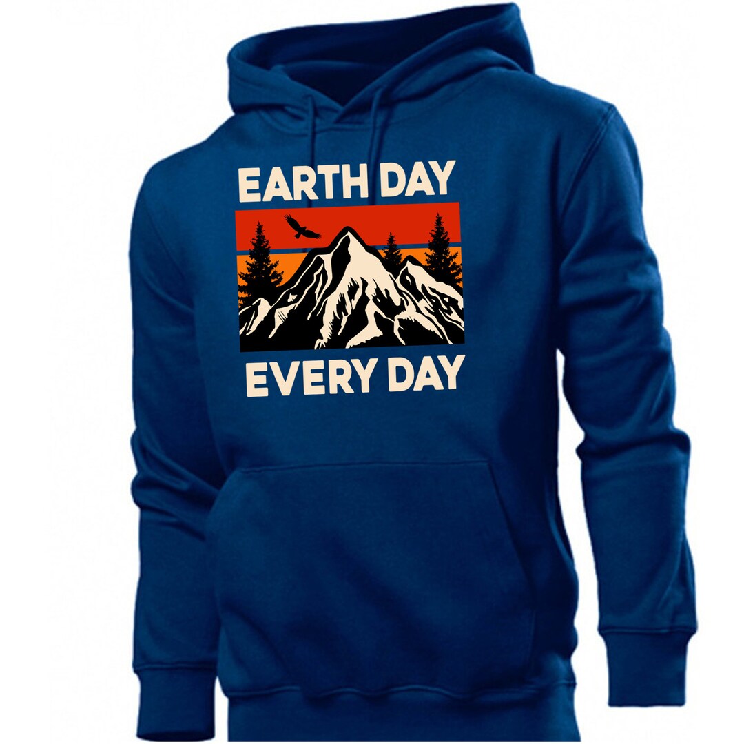Earth Day Hoodie, Make Every Day Earth Day, Environmental Protection ...