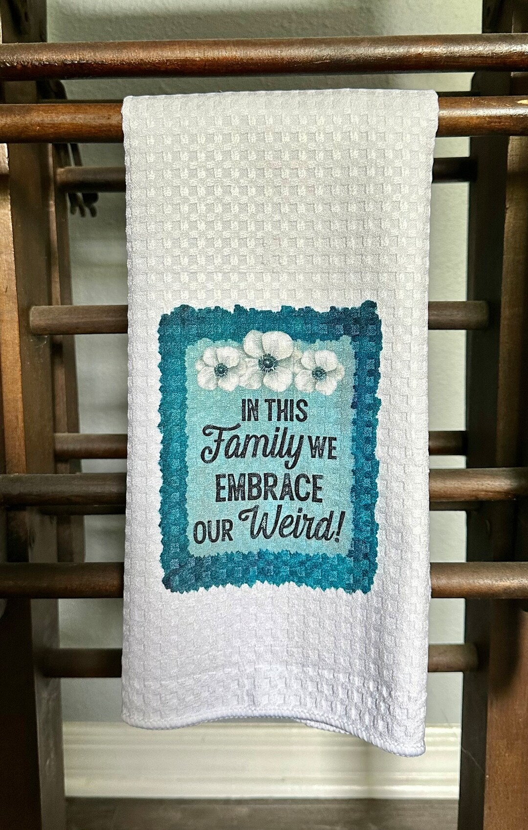 Kitchen Towel, in This Family We Embrace Our Weird , Sarcastic Gift - Etsy