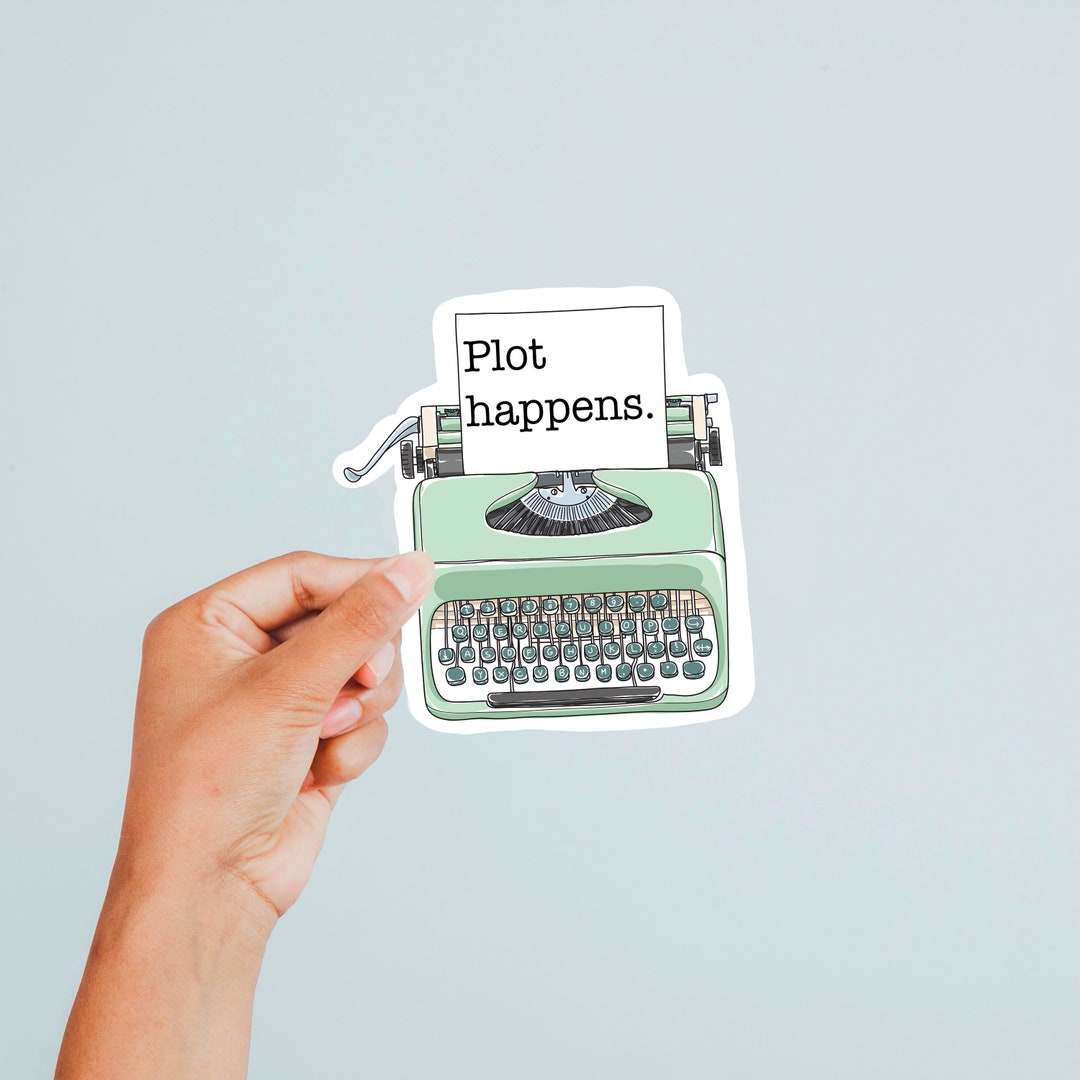 Plot Happens Funny Writer Sticker for Author Writing Inspiration ...