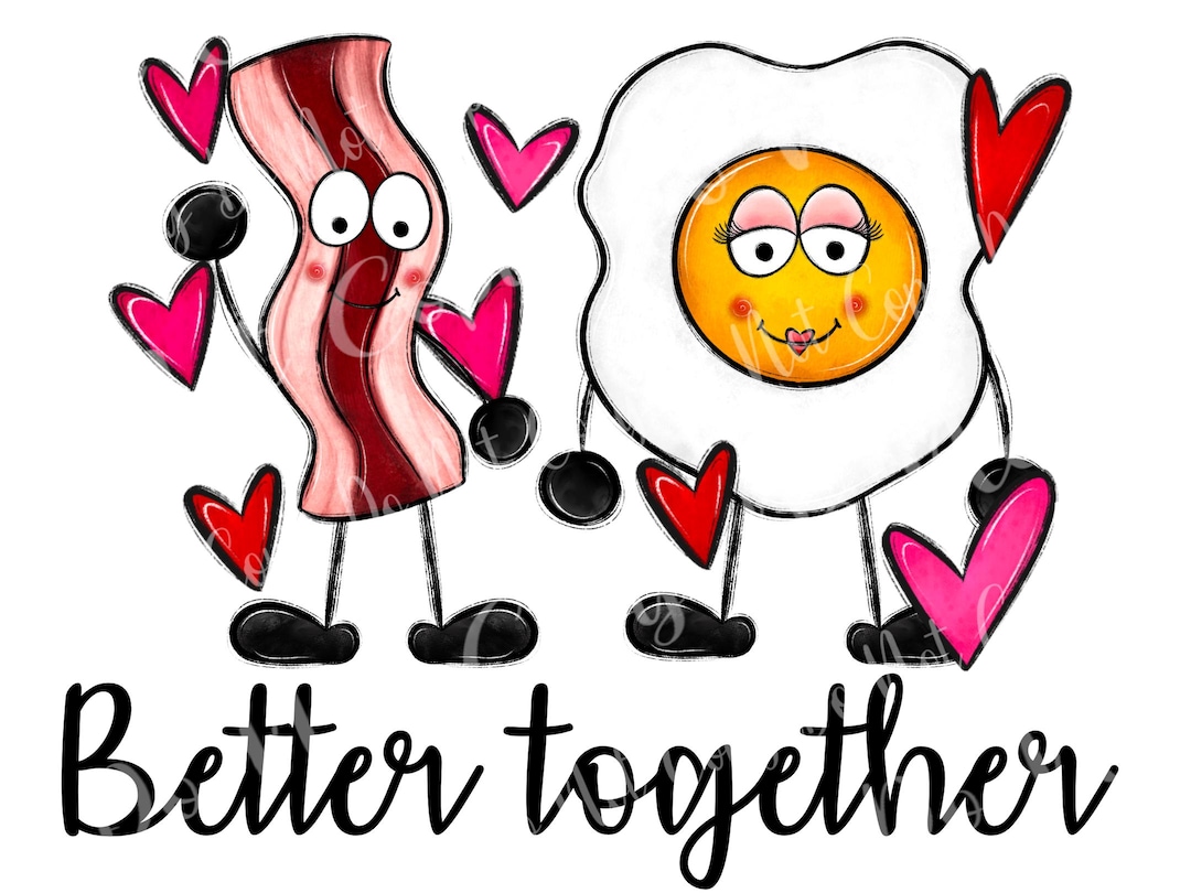 Better Together Bacon and Egg Valentine Png, Bacon and Egg Png ...
