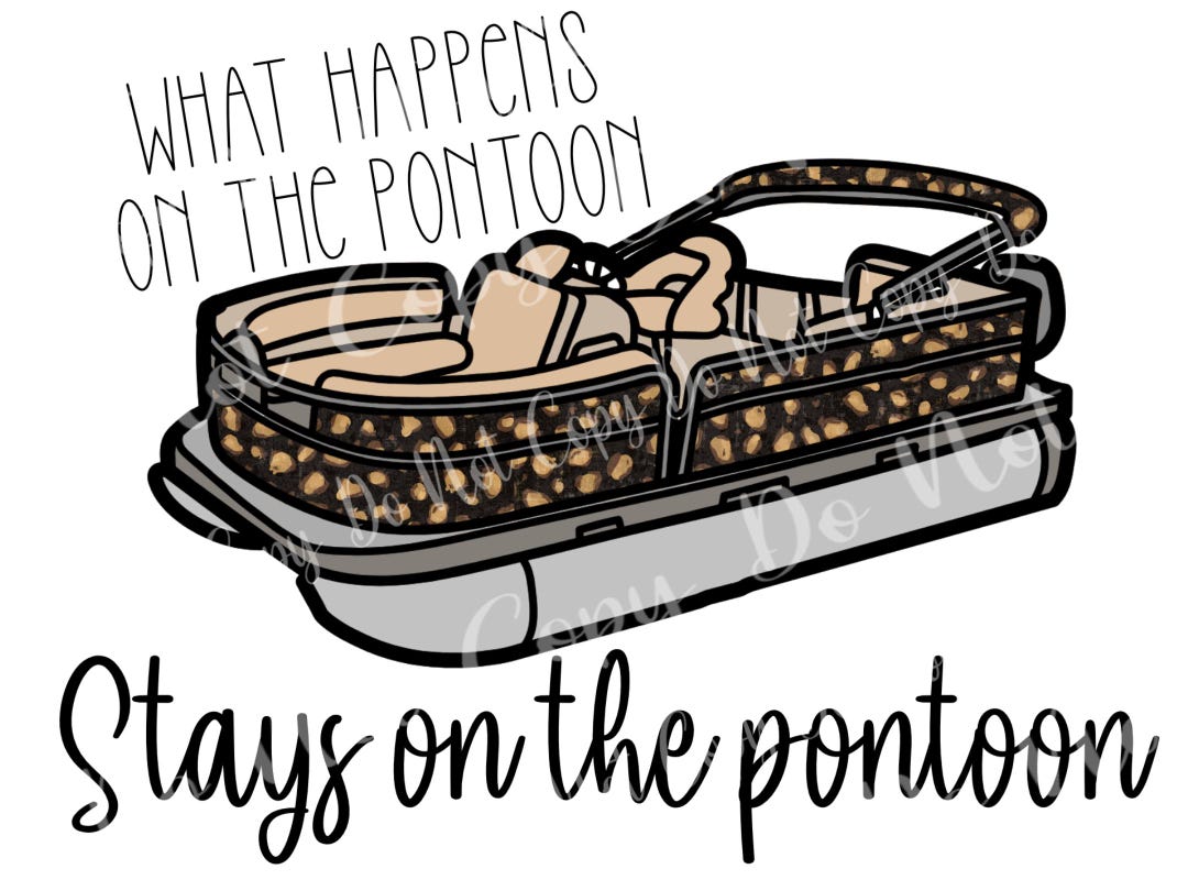 What Happens on the Pontoon Stays on the Pontoon PNG Pontoon Boat PNG ...