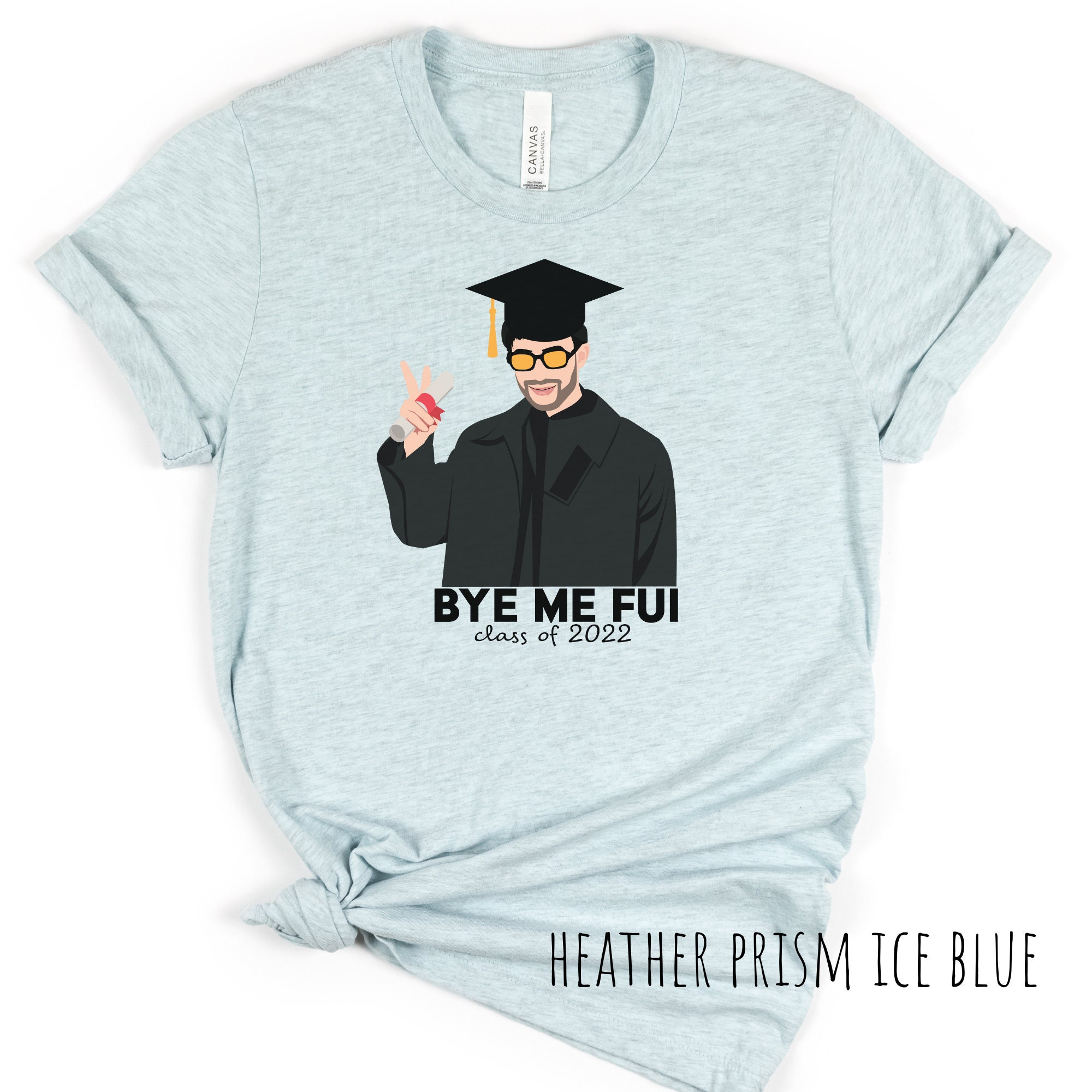 Bad Bunny Graduation Shirt Bye Me Fui Class of 2022 Shirt | Etsy