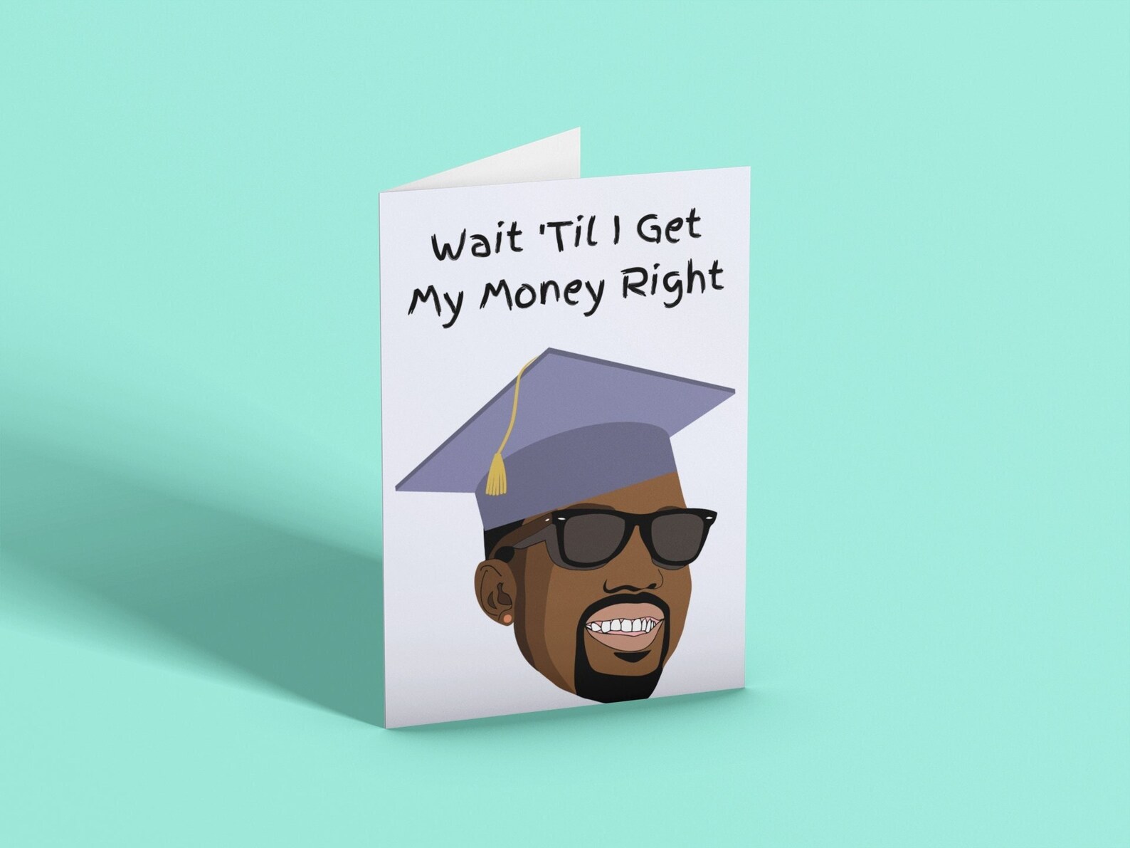 Kanye West wait 'til I Get My Money Right Graduation - Etsy Kanye West wait 'til I Get My Money Right Graduation - Etsy