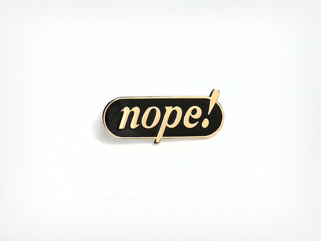 Nope! Pin | Hard Enamel Oblong Gold and Black Label Pin Brooch - Etsy