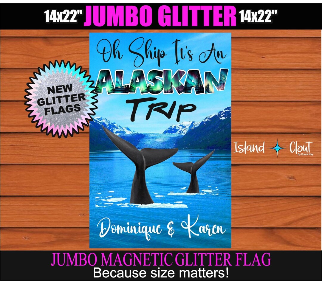 Alaska Cruise Flag, Whale Cruise Sign, Glitter Flag, Jumbo Flag, Cruise ...