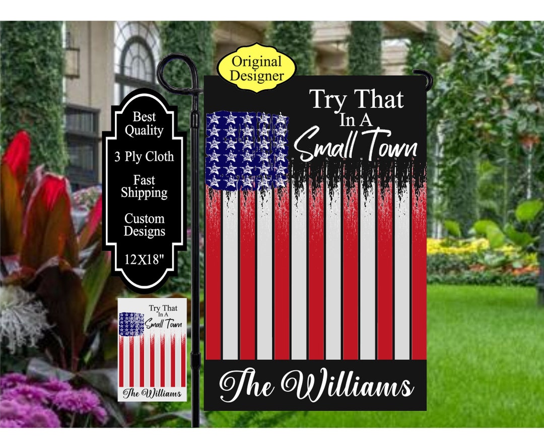 Try That in A Small Town Flag, Personalized Yard Flag, 2nd Amendment ...