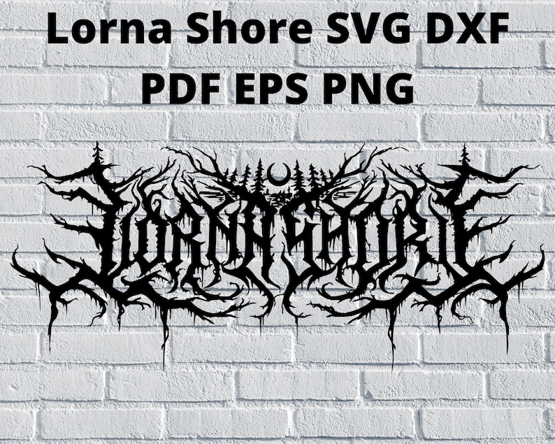 Lorna Shore | SVG - DXF - PDF - Eps - Png | Premium Files for Printing ...
