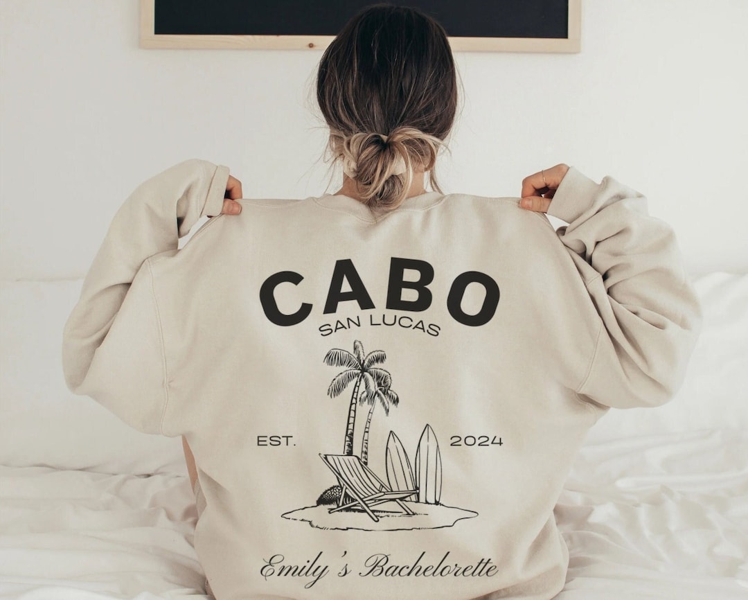 Cabo San Lucas Bachelorette Sweatshirt, Custom Bach Shirts, Cabo San ...