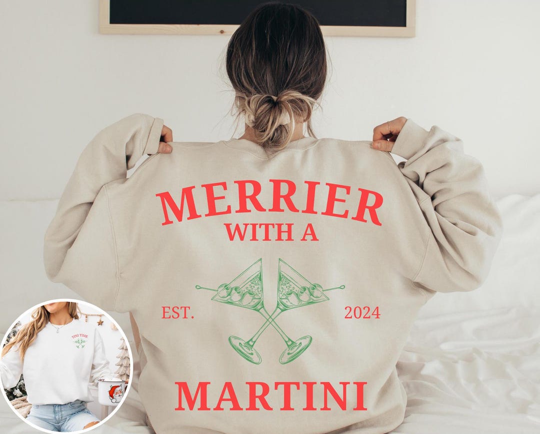Merrier With a Martini Holiday Cocktail Sweatshirt Christmas Presents ...