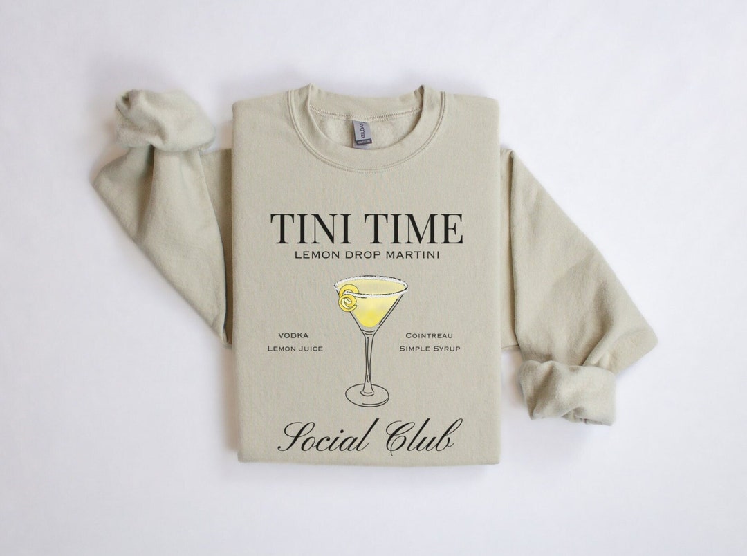 Lemon Drop Martini Sweatshirt Tini Time Shirt Alcohol Crewnecks Vodka ...