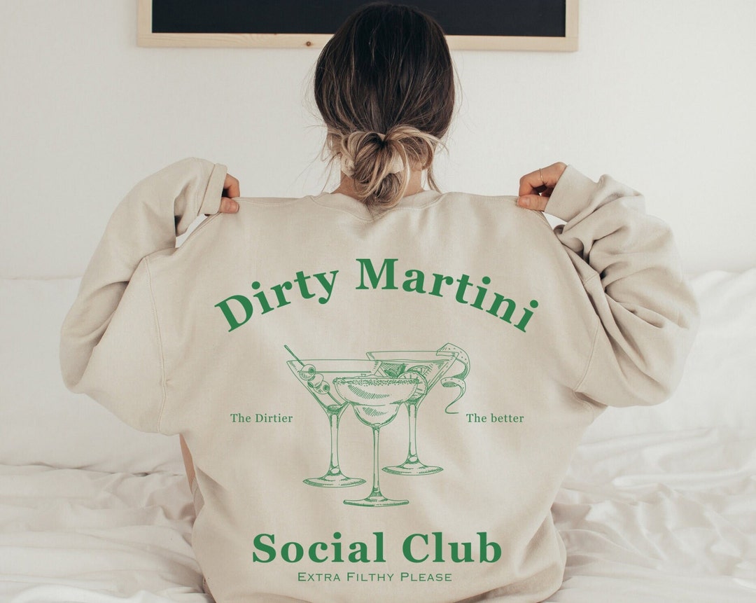 Martini Sweatshirt, Aperitivo Social Club, Dirty Martini Shirt, VSCO ...
