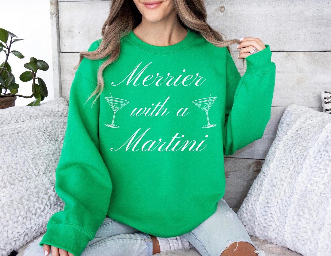Merrier With a Martini Holiday Cocktail Sweatshirt Friendsmas Party ...