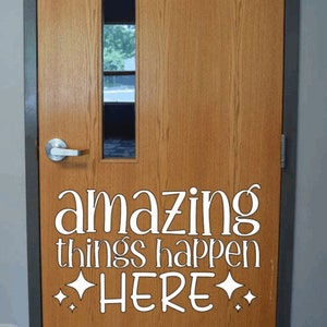 Classroom Door Sign Amazing Things Happen Here Decal for Door Wall of ...