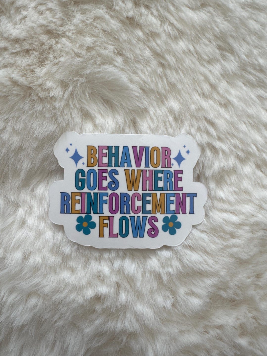 Behavior Goes Where Reinforcement Flows Sticker, BCBA ABA Behavior ...